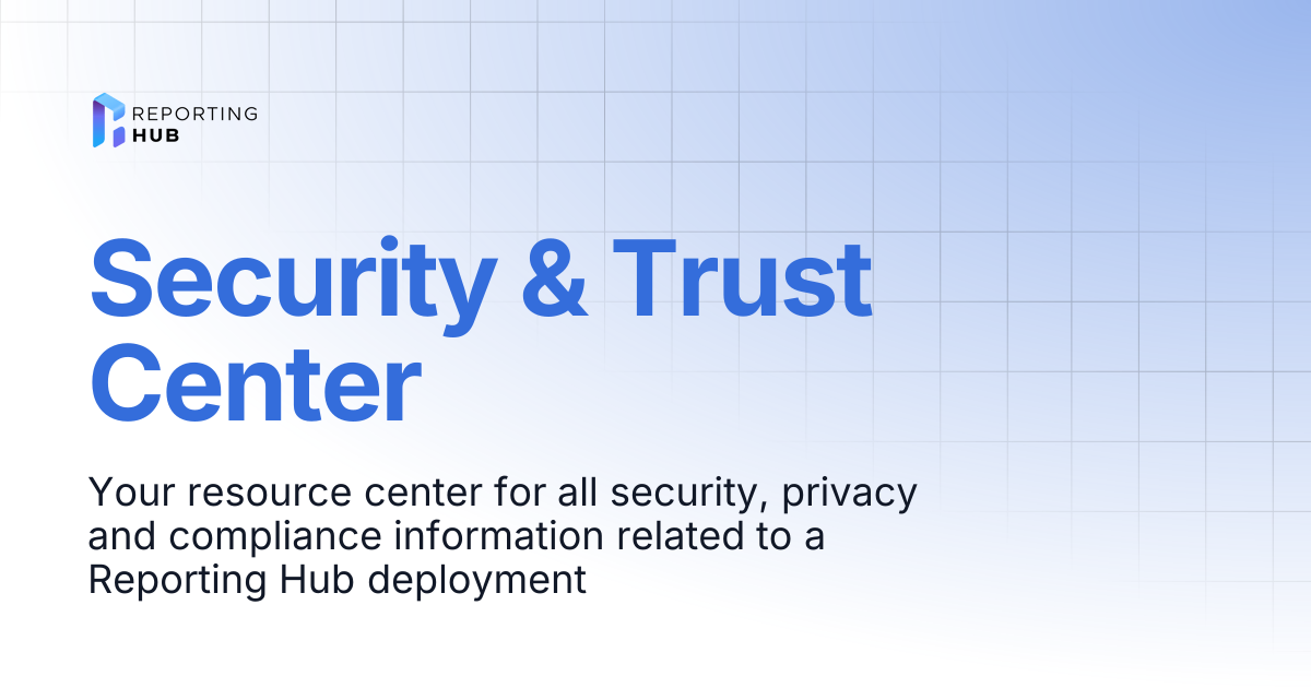 Security & Trust Center | Reporting Hub Knowledge Center
