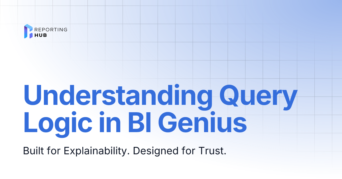 Understanding Query Logic in BI Genius | Reporting Hub Knowledge Center